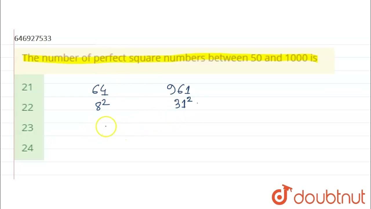 The number of perfect square numbers between 50 and 1000 is | CLASS 14 ...