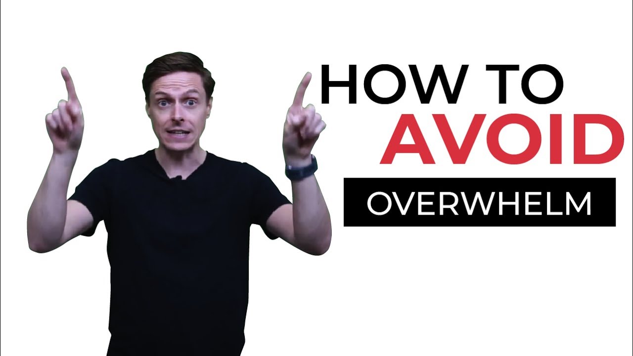 How To Avoid Overwhelm - YouTube