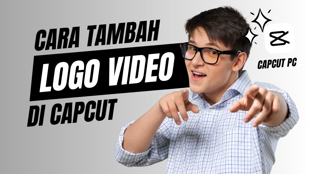 Tutorial Menambahkan LOGO Pada Video di CapCut PC, CapCut PC Tutorial ...