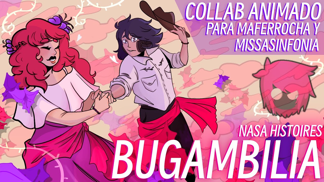 BUGAMBILIA | COLLAB ANIMADO PARA MISSASINFONIA Y MAFERROCHA - YouTube