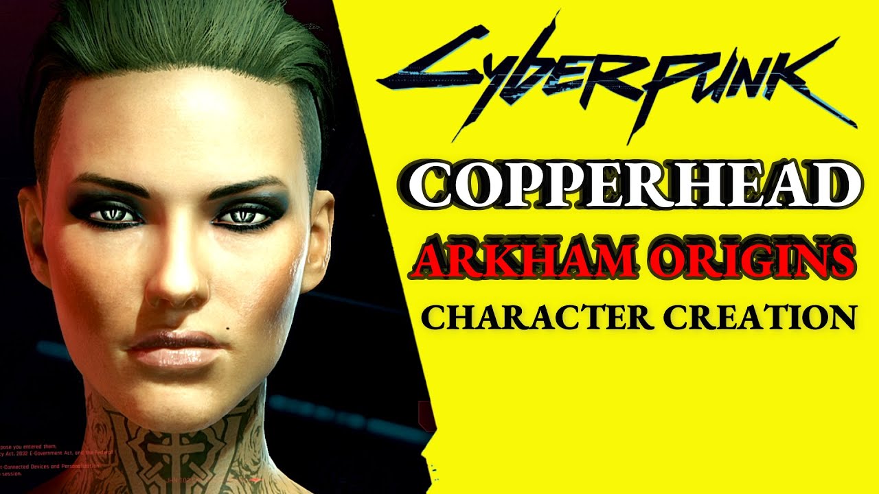 Cyberpunk 2077 Copperhead (Arkham Origins) Character Creation - YouTube
