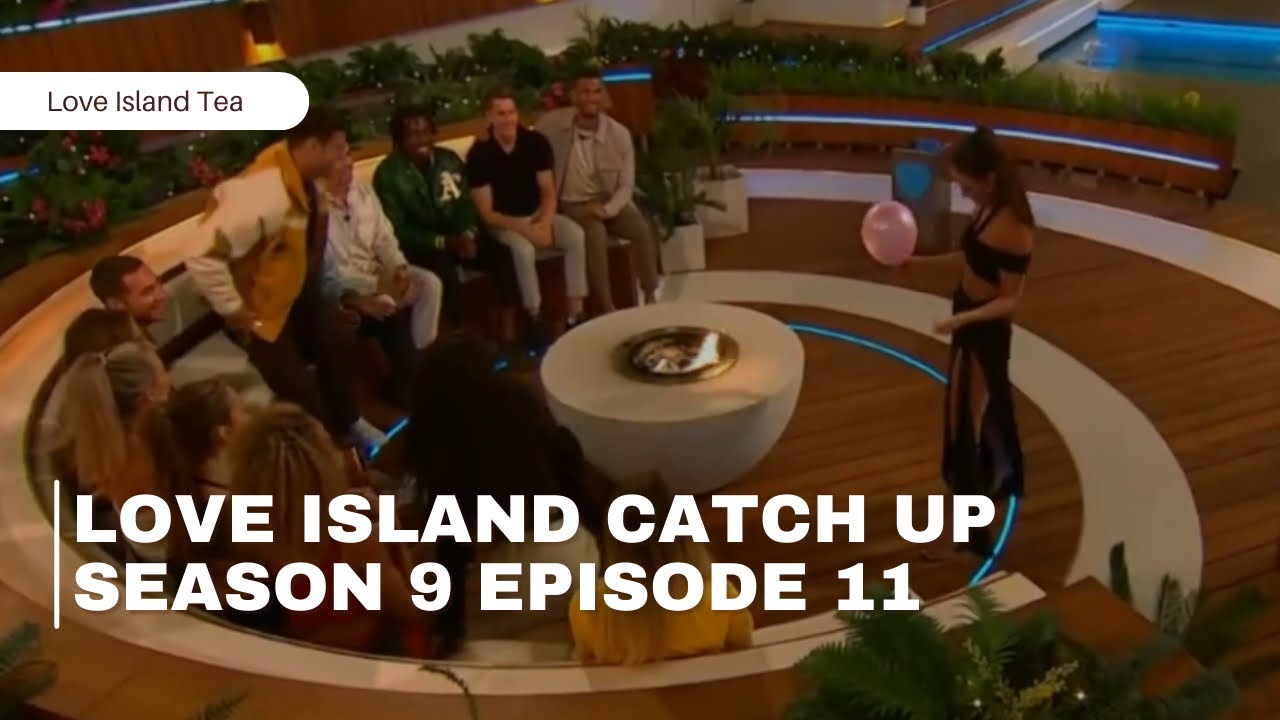 Love Island Catch Up Season 9 Episode 11 - YouTube