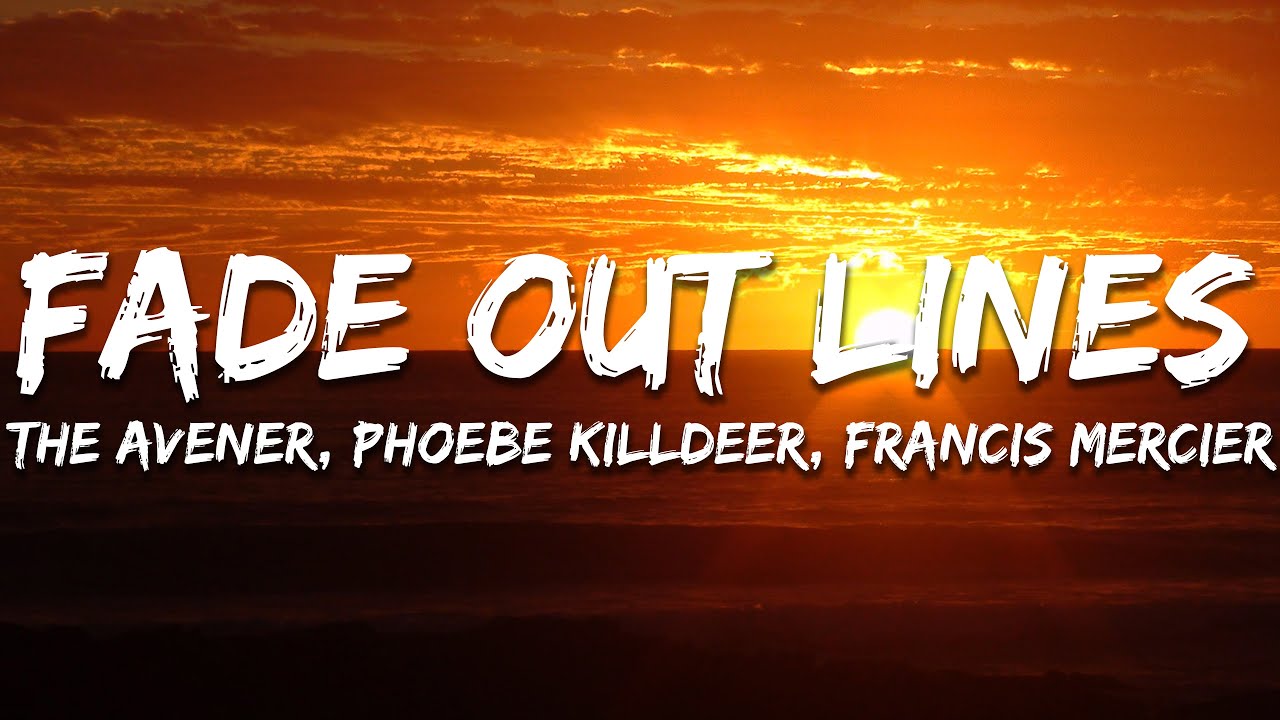 The Avener, Phoebe Killdeer, Francis Mercier - Fade Out Lines (Francis ...