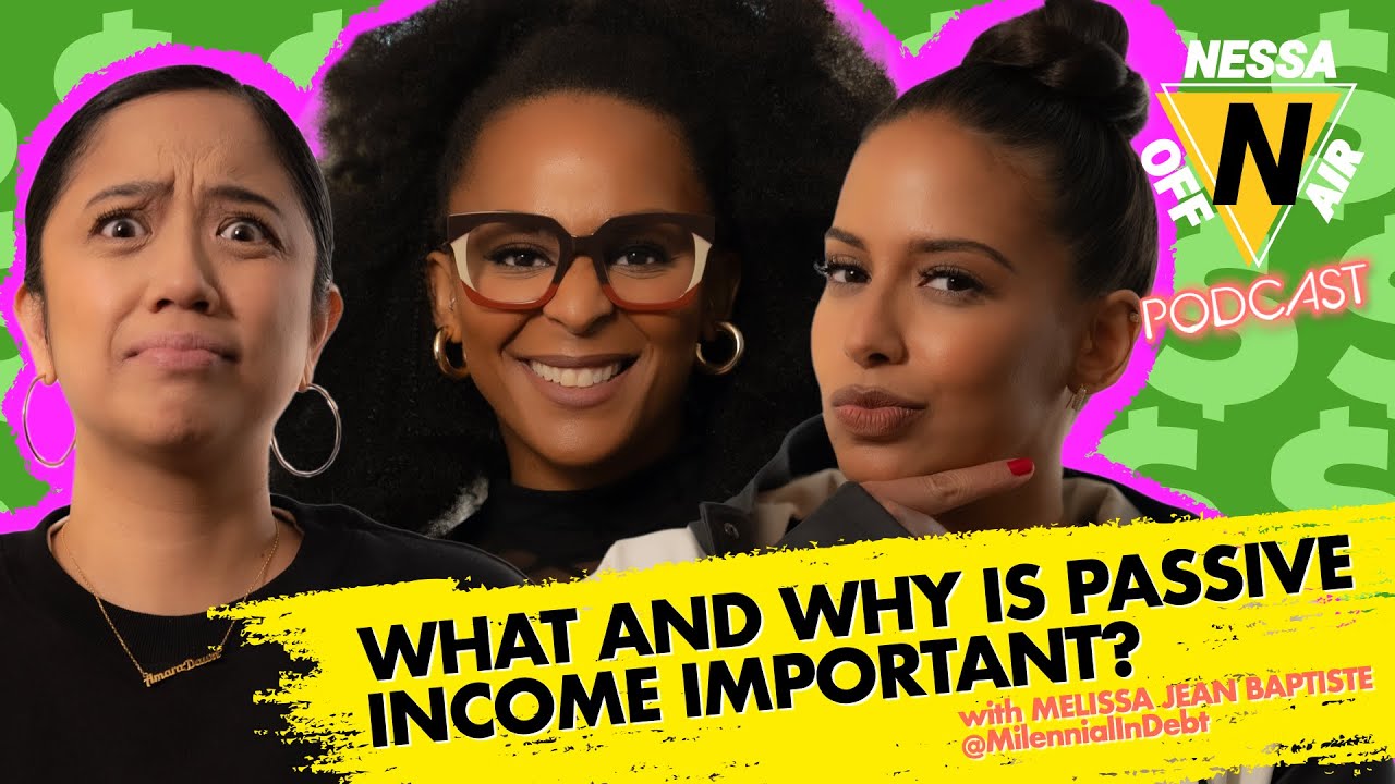WHAT AND WHY IS PASSIVE INCOME IMPORTANT? #nessaoffair #podcast - YouTube