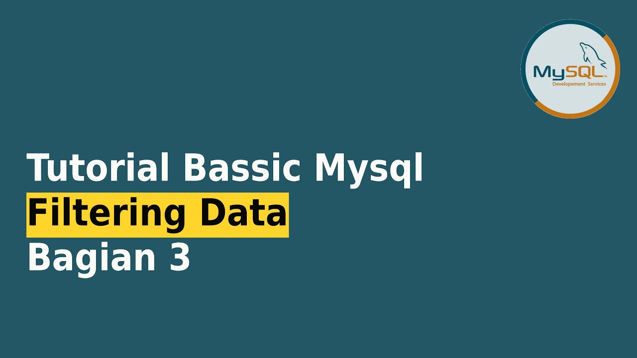 Mysql Filtering Data Part 3 Tutorial Dasar Mysql Youtube 7733