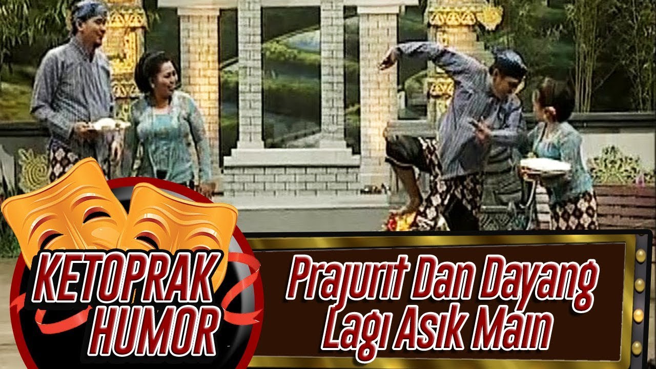 Prajurit Dan Dayang Lagi Asik Main – Ketoprak Humor - YouTube