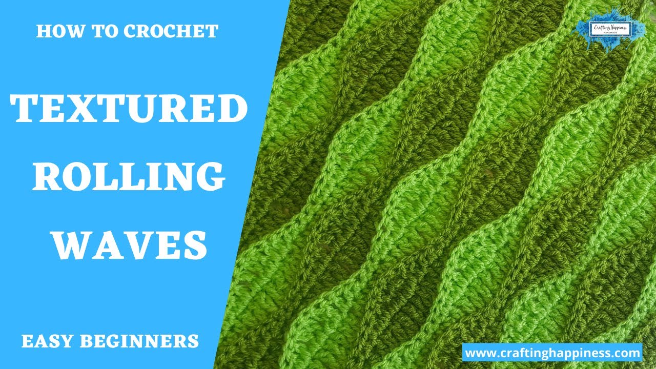 Textured Rolling Waves Pattern EASY BEGINNERS | Crafting Happiness ...