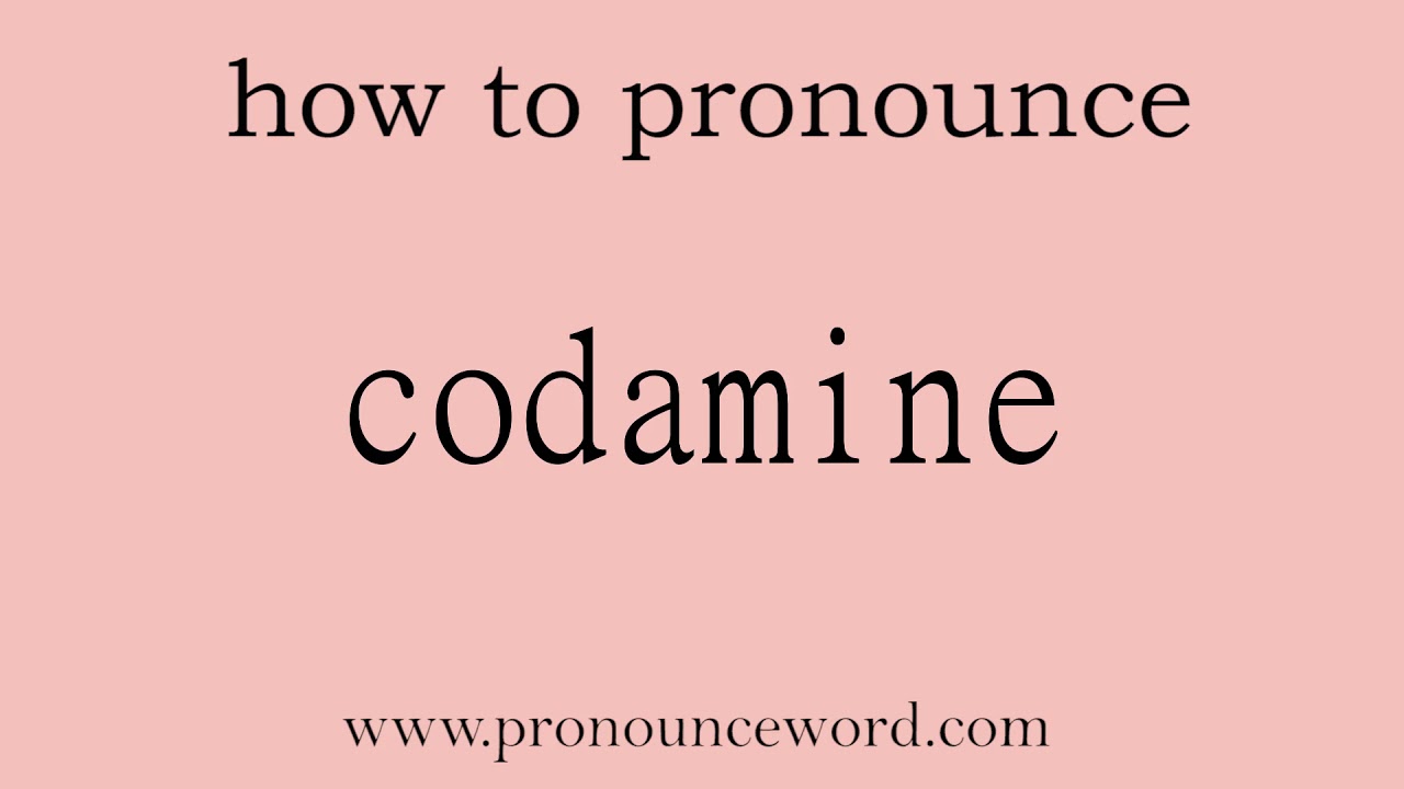 codamine. How to pronounce the english word codamine .Start with C ...