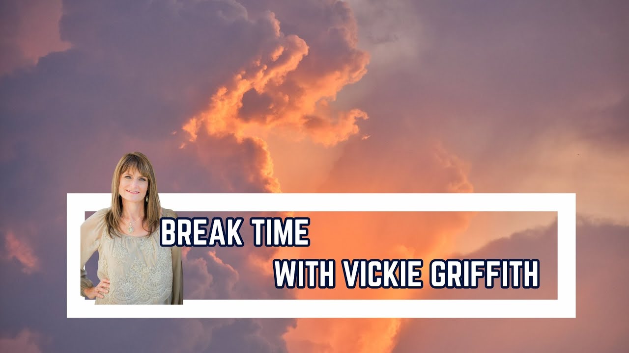Break Time with Vickie Griffith No. 45 - YouTube