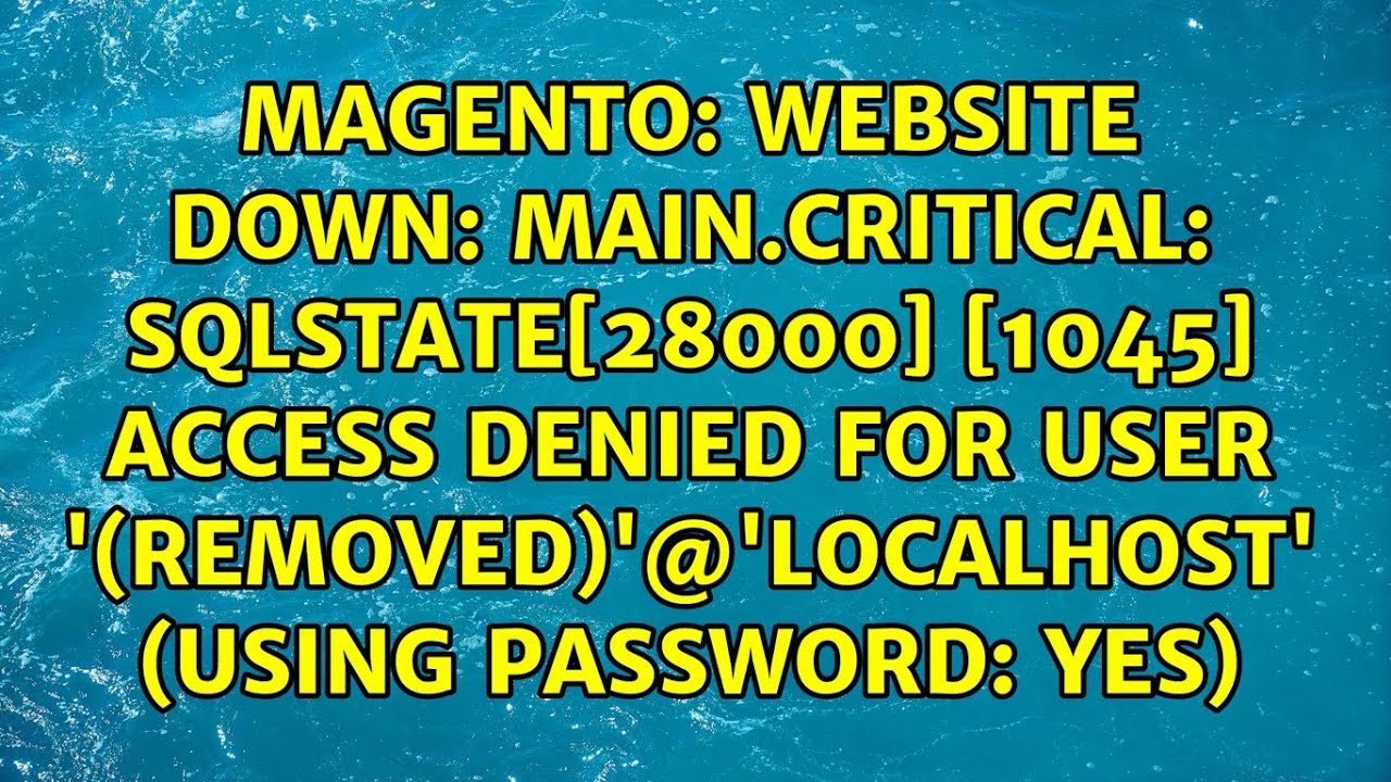Website Down Main CRITICAL SQLSTATE 28000 1045 Access Denied For Website Down Main CRITICAL SQLSTATE 28000 1045 Access Denied For