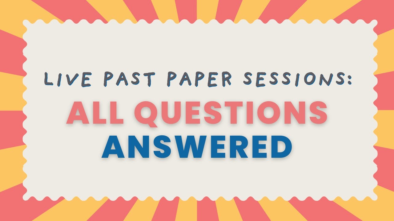 Live Past Paper Sessions: Must-Know Info! - YouTube