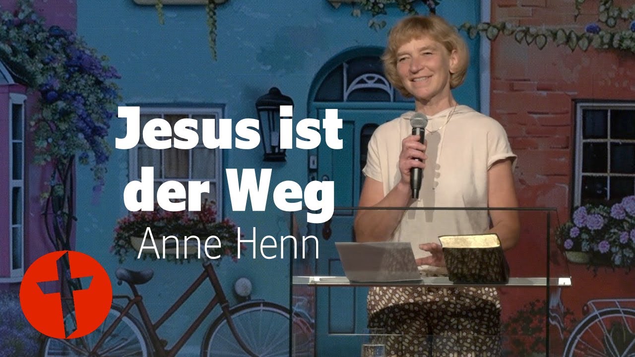 Jesus ist der Weg | Anne Henn - YouTube