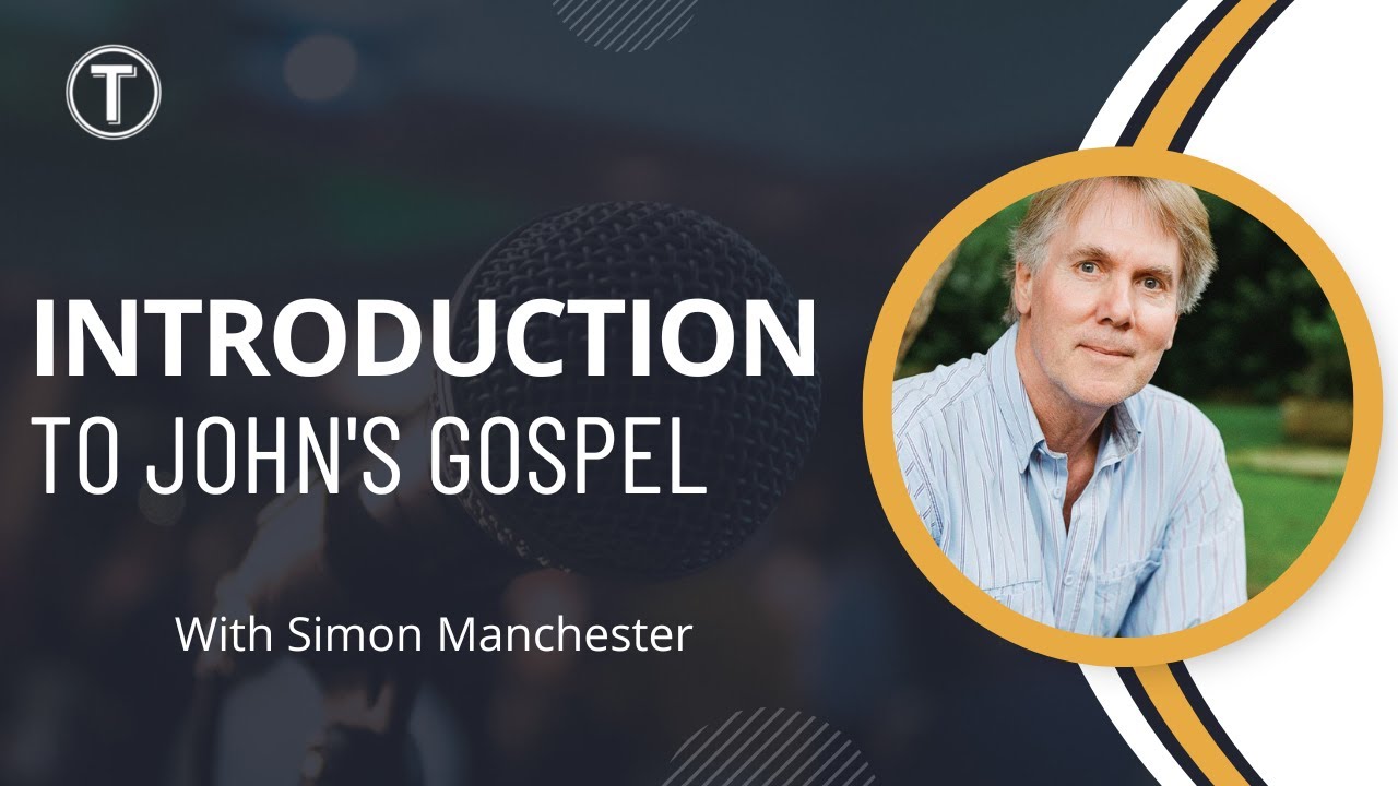 Introduction to the Gospel of John with Simon Manchester - YouTube