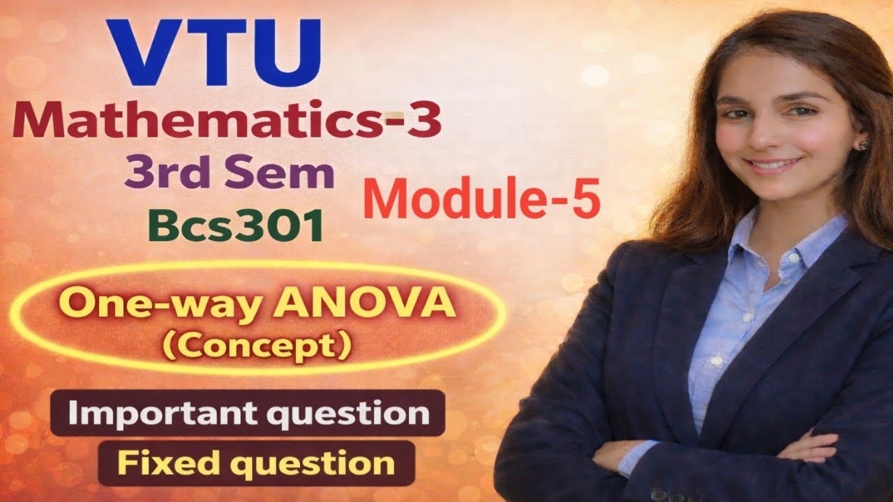 Mathematics -3| module-5|3rd sem|maths-3|vtu|one-way-Annova|June/july ...