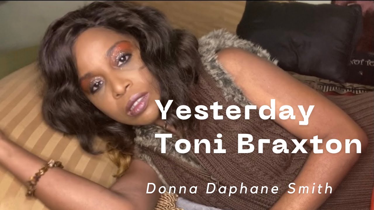 Yesterday - Toni Braxton (Donna Daphane Smith Cover) - YouTube