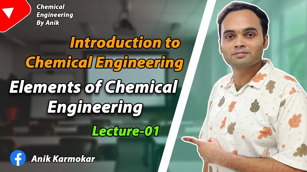 Introduction to Chemical Engineering | Lecture-01 | Elements of Chemical Engineering - YouTube