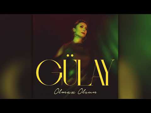 Gülay - Olmaz Olsun (Sarı Şarkılar)