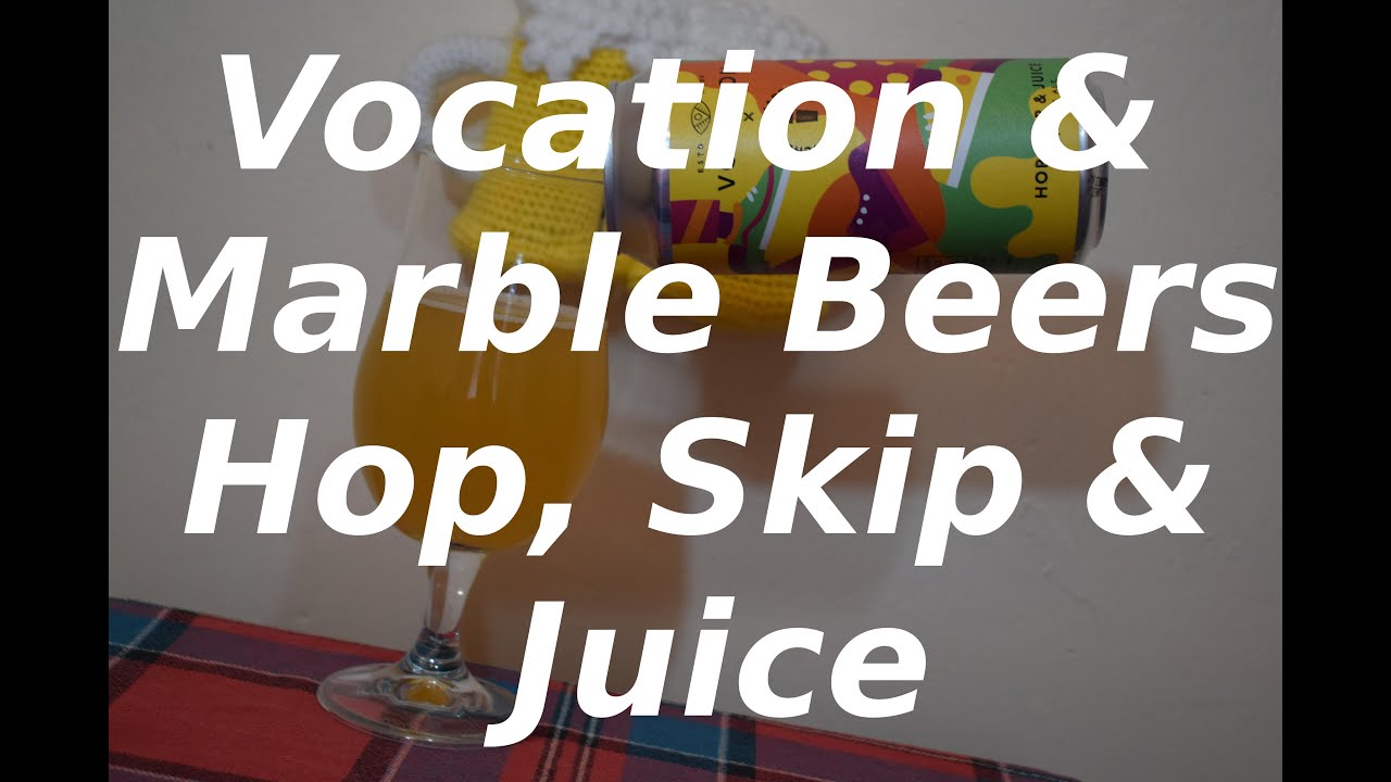Vocation & Marble Beer Hop, Skip & Juice - YouTube