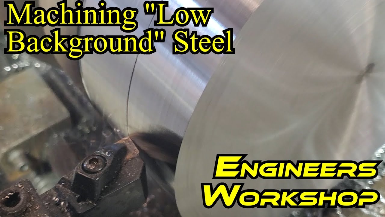 Machining "Low Background" Steel - YouTube