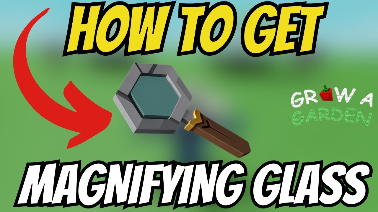 How To GET MAGNIFYING GLASS In Grow A Garden! [NEW UPDATE] - YouTube