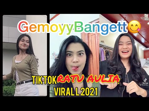TIKTOK RATU AULIA VIRAL TERBARU 2021 #GemoyyBangett😋