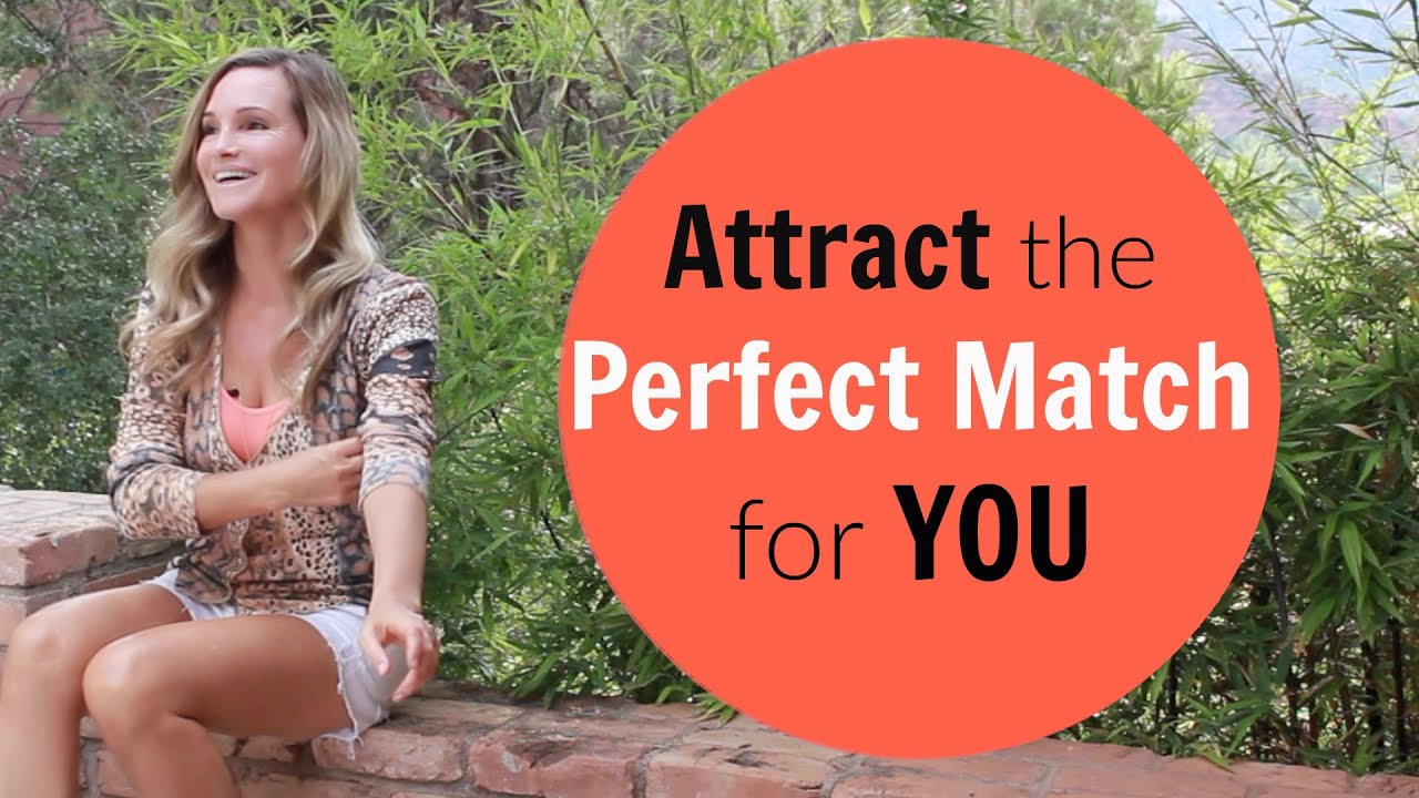 Attract the Perfect Match for YOU!! - YouTube