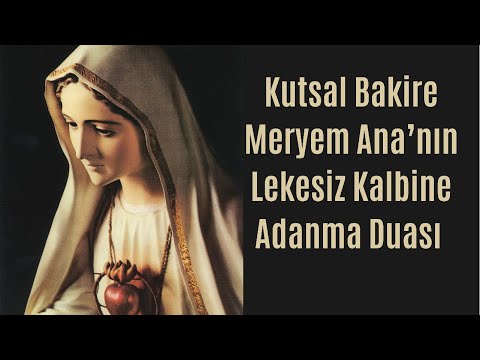 Meryem Ana’nın Lekesiz Kalbine Adanma Duası