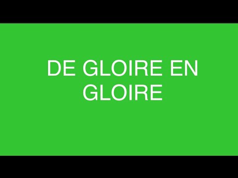 DE GLOIRE EN GLOIRE - YouTube