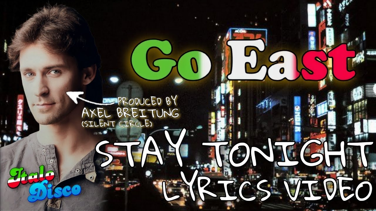 Go East - Stay Tonight [Lyrics Video] #italodisco #1980s #retro - YouTube