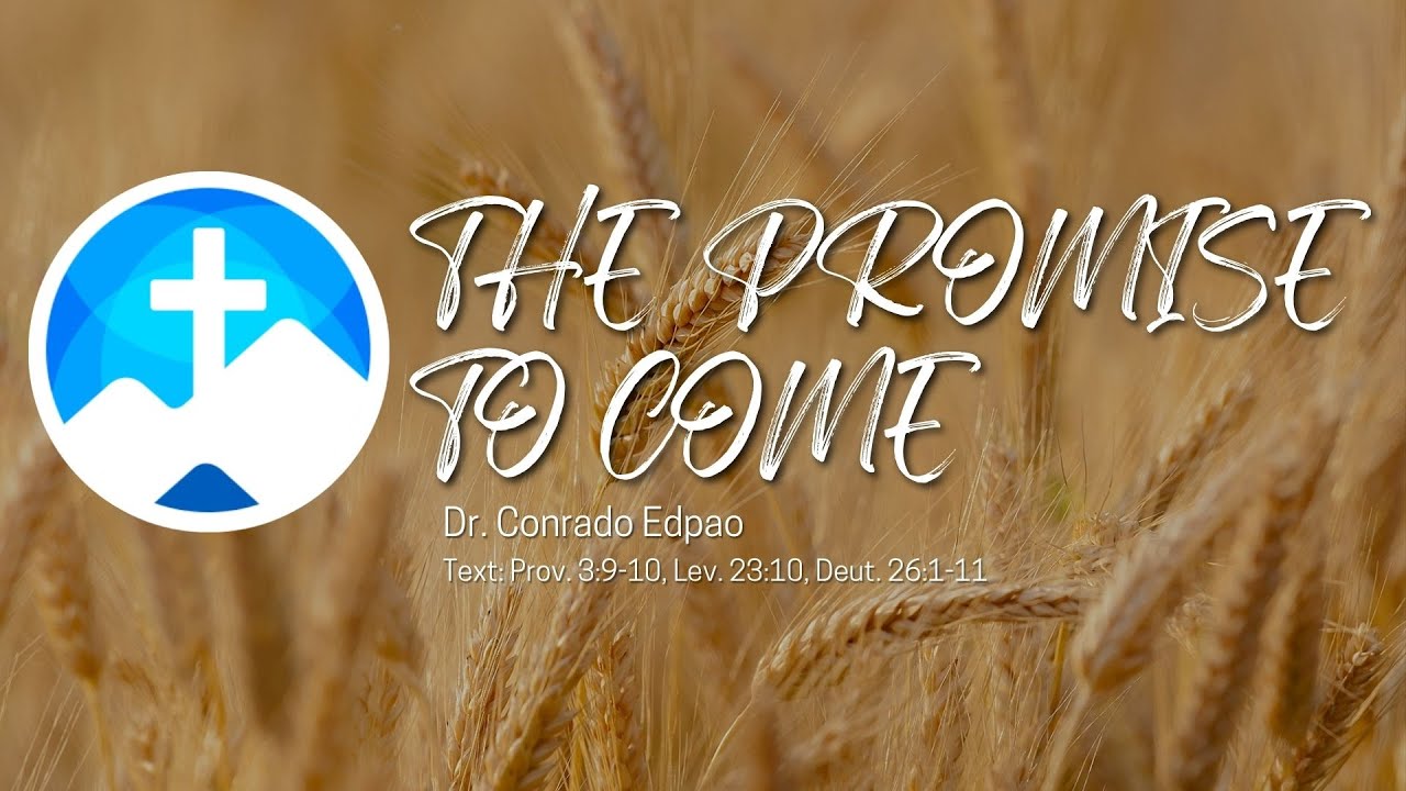 The Promise to Come | Dr. Conrado Edpao - YouTube
