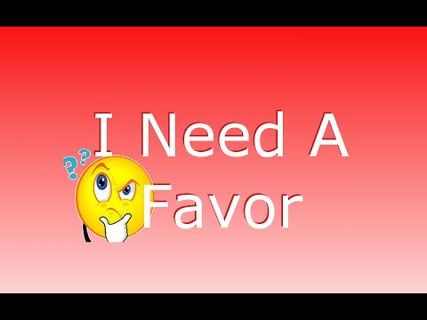 I Need A Favor - YouTube