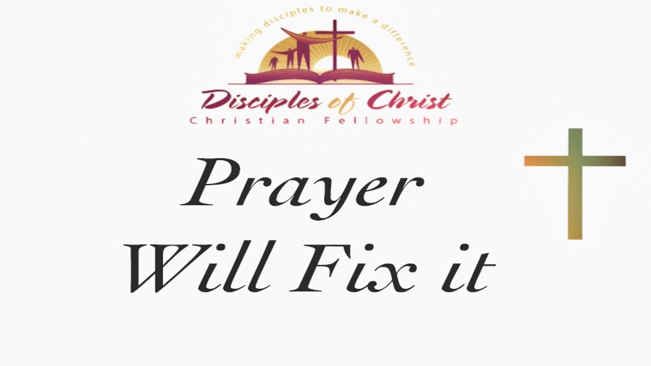Prayer Will Fix it - Wednesday Bible Study - YouTube