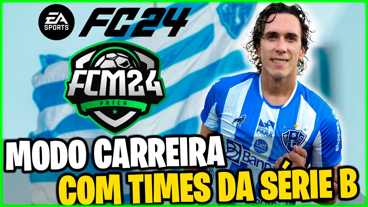 FC24 - MOD FCM24 MODO CARREIRA COM TIME DA Série B - COMO É? - YouTube