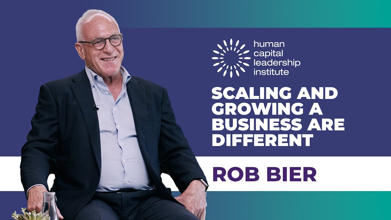 Rob Bier on Scaling and Growing a Business are Different - HCLI ...