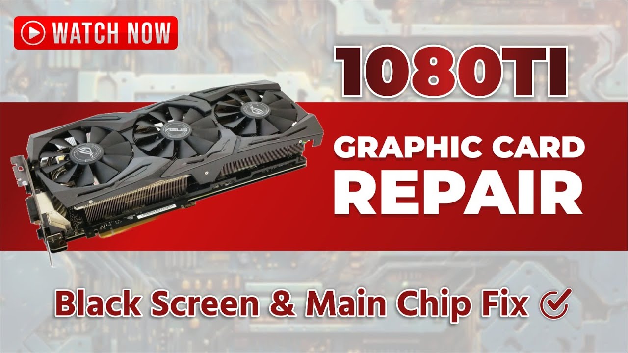 video card repair black screen ASUS 1080ti repair gpu repair ram ...