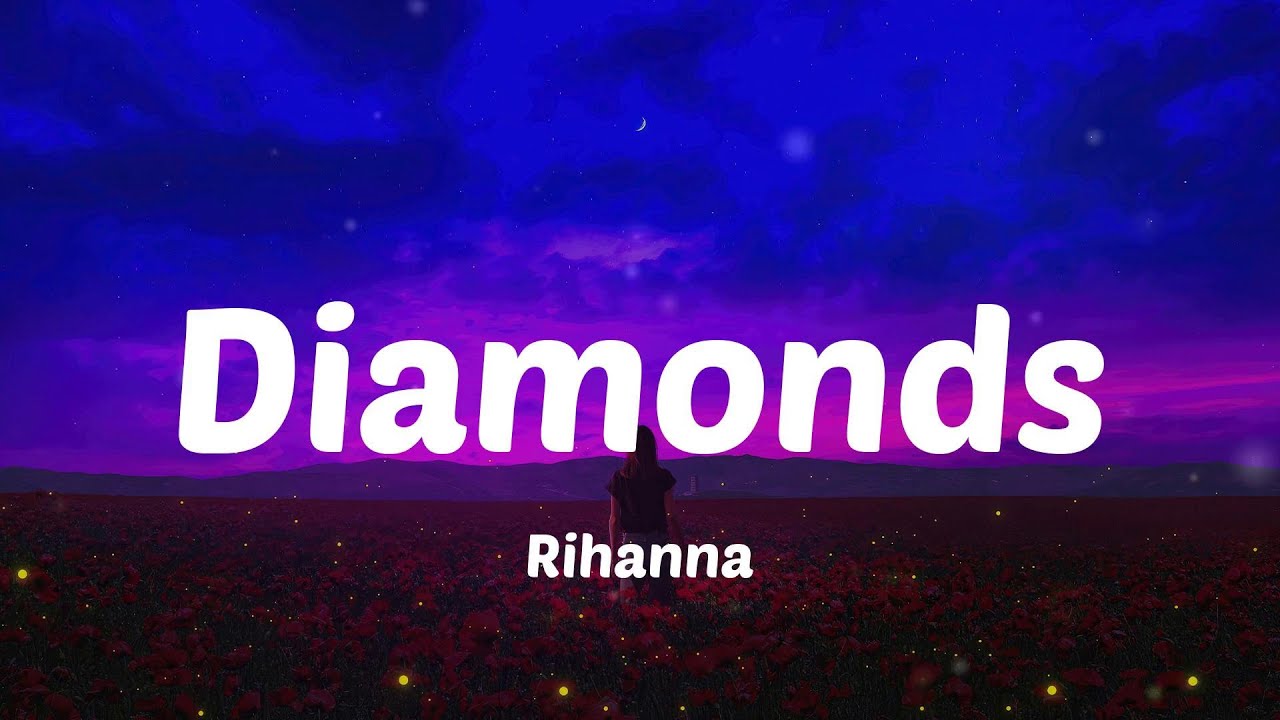 Rihanna - Diamonds (Lyric Video) - YouTube