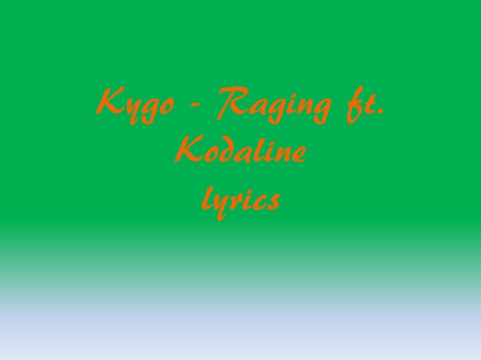 Kygo - Raging ft. Kodaline Official Lyricks Video - YouTube