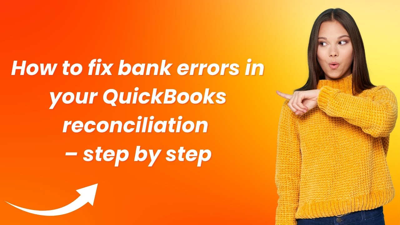 How to fix bank errors in your QuickBooks reconciliation – step by step ...
