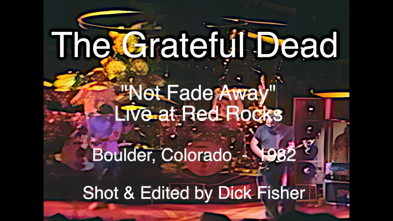 The Grateful Dead - Live at Red Rocks - "Not Fade Away". (25 miles from ...