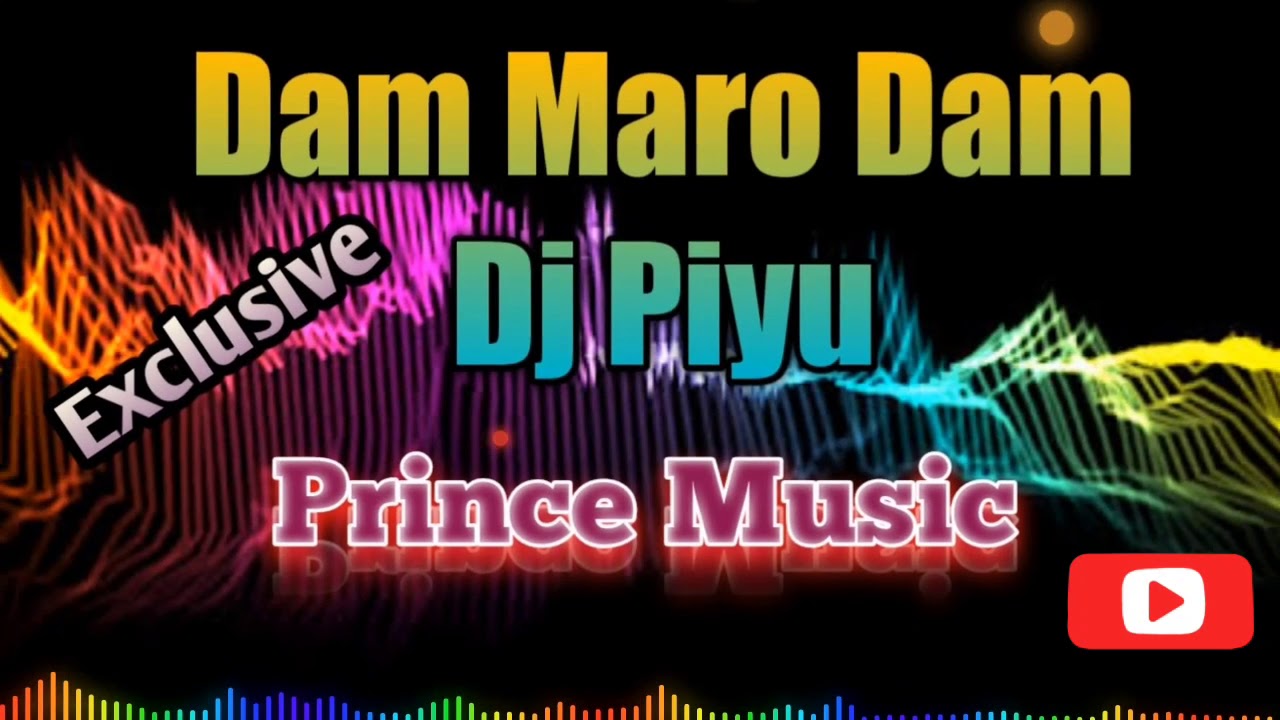 Dum Maro Dum - Dj Piyu || Prince Music - YouTube