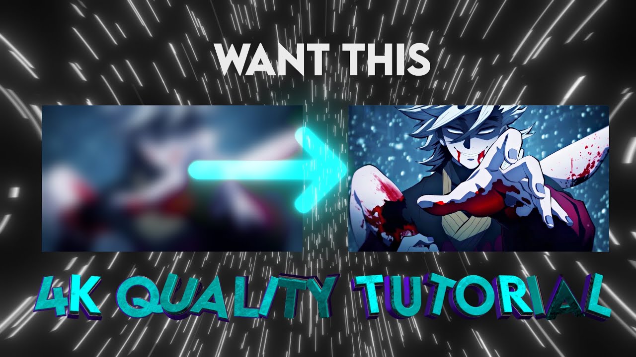 4K QUALITY for AMV / Edits - After Effects tutorial ! - YouTube