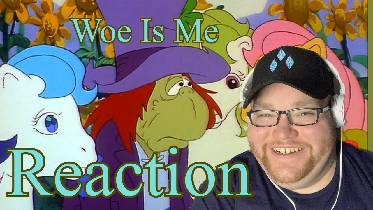 [G1 MLP Reaction] - Woe is Me - YouTube