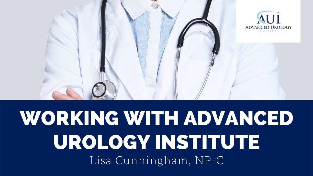 Working with Advanced Urology Institute - Lisa Cunningham - YouTube