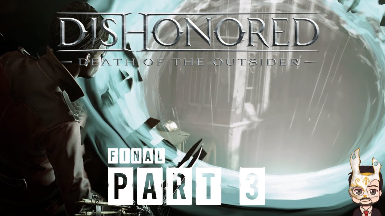 Thee Void | Dishonored: Death of The Outsider Lets Play Walkthrough ...