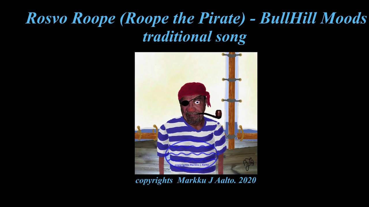 Rosvo Roope (Roope the Pirate) - BullHill Moods - YouTube