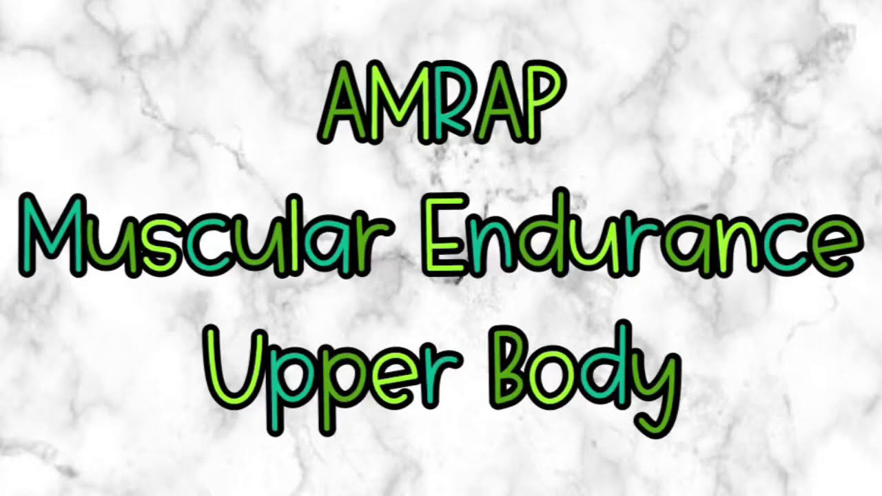 AMRAP Muscular Endurance Upper Body | PE Warm Ups | Components of ...