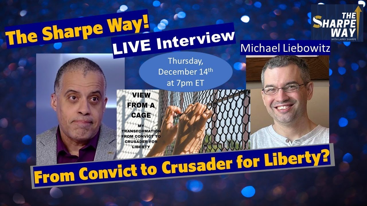 From Convict to Crusader for Liberty. Author Michael Liebowitz ...