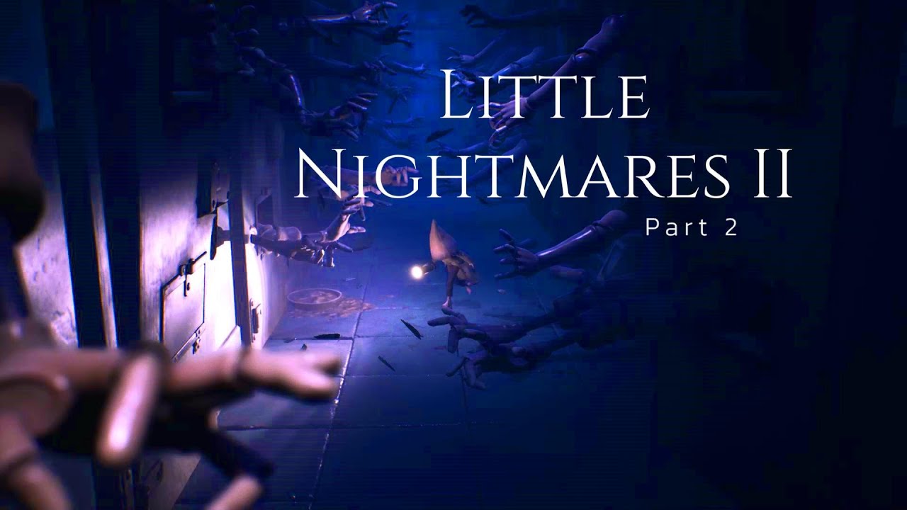 Little Nightmares 2 - Part 2 | Hospital of Nightmares - YouTube