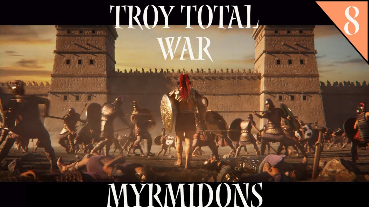 Troy Total War Ep. 8 : Myrmidons - YouTube