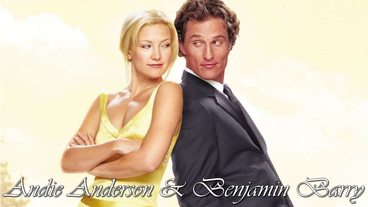 Andie Anderson & Benjamin Barry (How to Lose a Guy in 10 Days) - YouTube